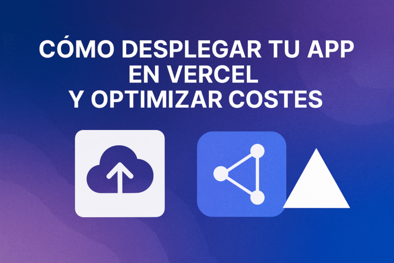 Cómo desplegar tu app en Vercel y optimizar costes - Brayan Developer